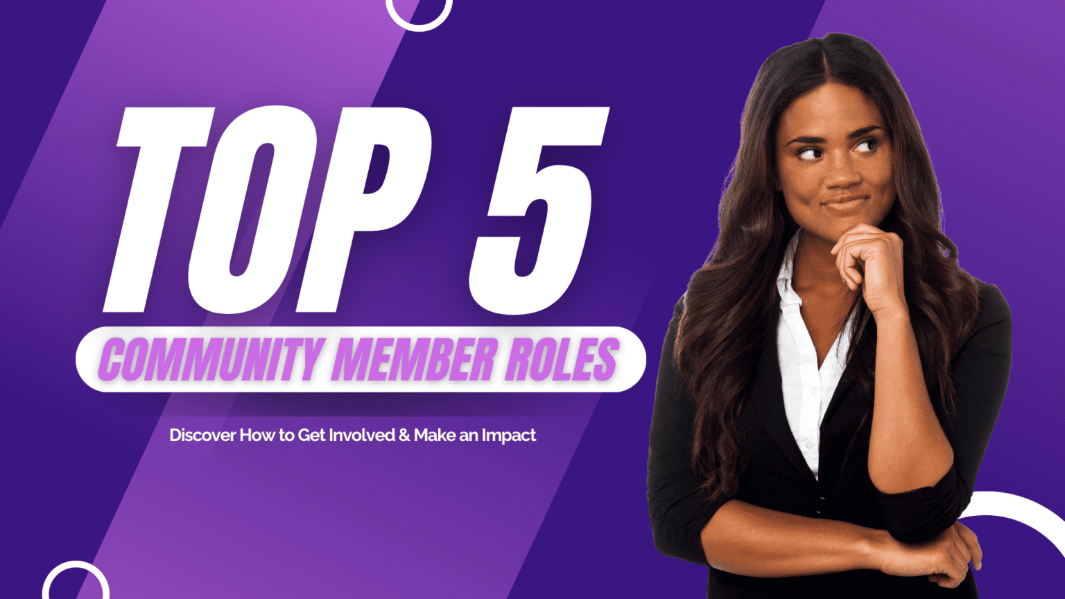 Top 5 Community Member Roles: Discover How to Get Involved & Make an ...