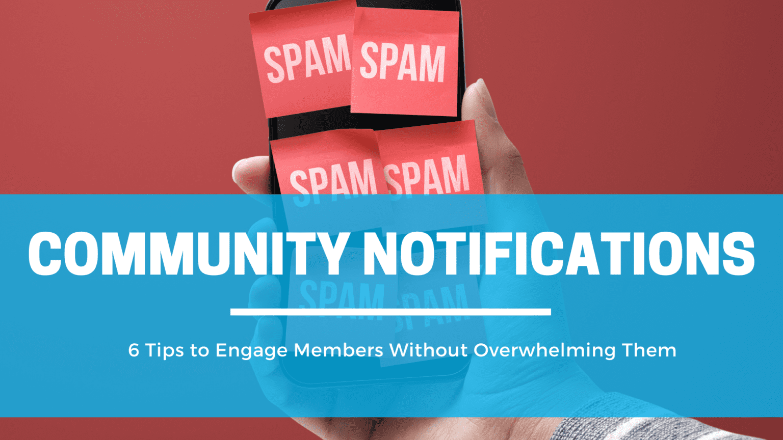 Community Notifications: 6 Tips to Engage Members Without Overwhelming ...